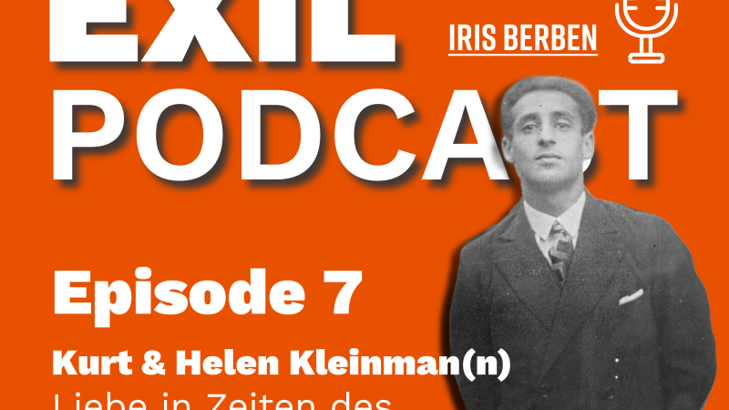 Exil #07 Kurt & Helen Kleinman(n) - Liebe in Zeiten des Faschismus ...