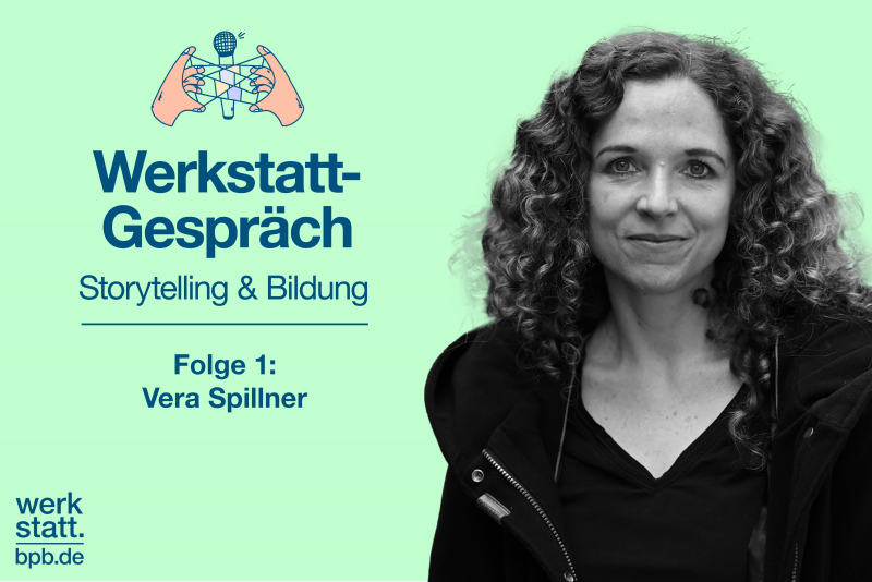 Die Macht des Storytellings mit Vera Spillner | Bildungsalltag | bpb.de