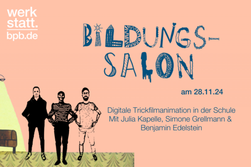 Bildungssalon: Digitale Trickfilmanimation in der Schule | Bildungssalon | bpb.de
