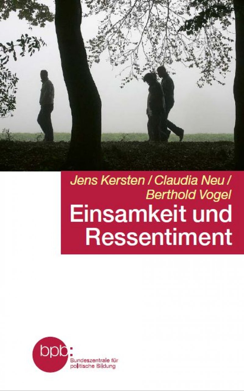 Einsamkeit und Ressentiment | bpb.de