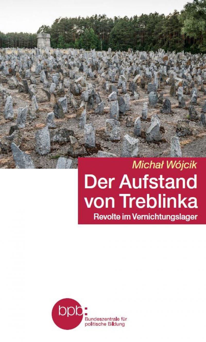 Der Aufstand von Treblinka | bpb.de