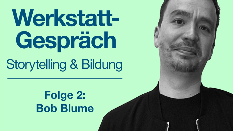Storytelling in der Lehrpraxis mit Bob Blume | Werkstatt-Gespräch | bpb.de
